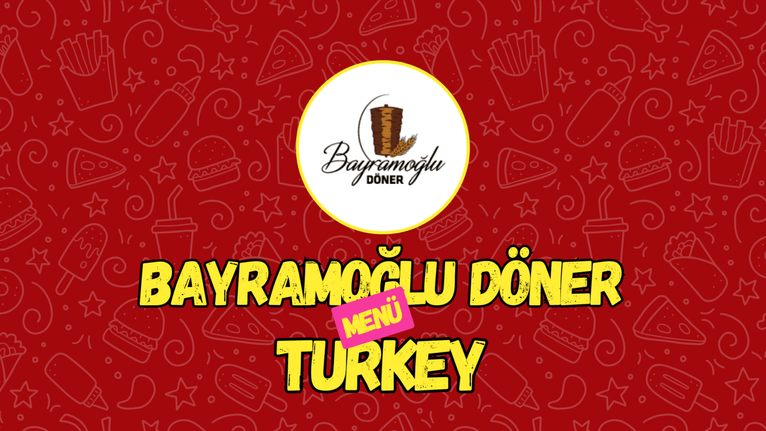 Bayramoğlu Döner Menü Fiyatlari 2026 Turkiye - Menü ve Fiyat