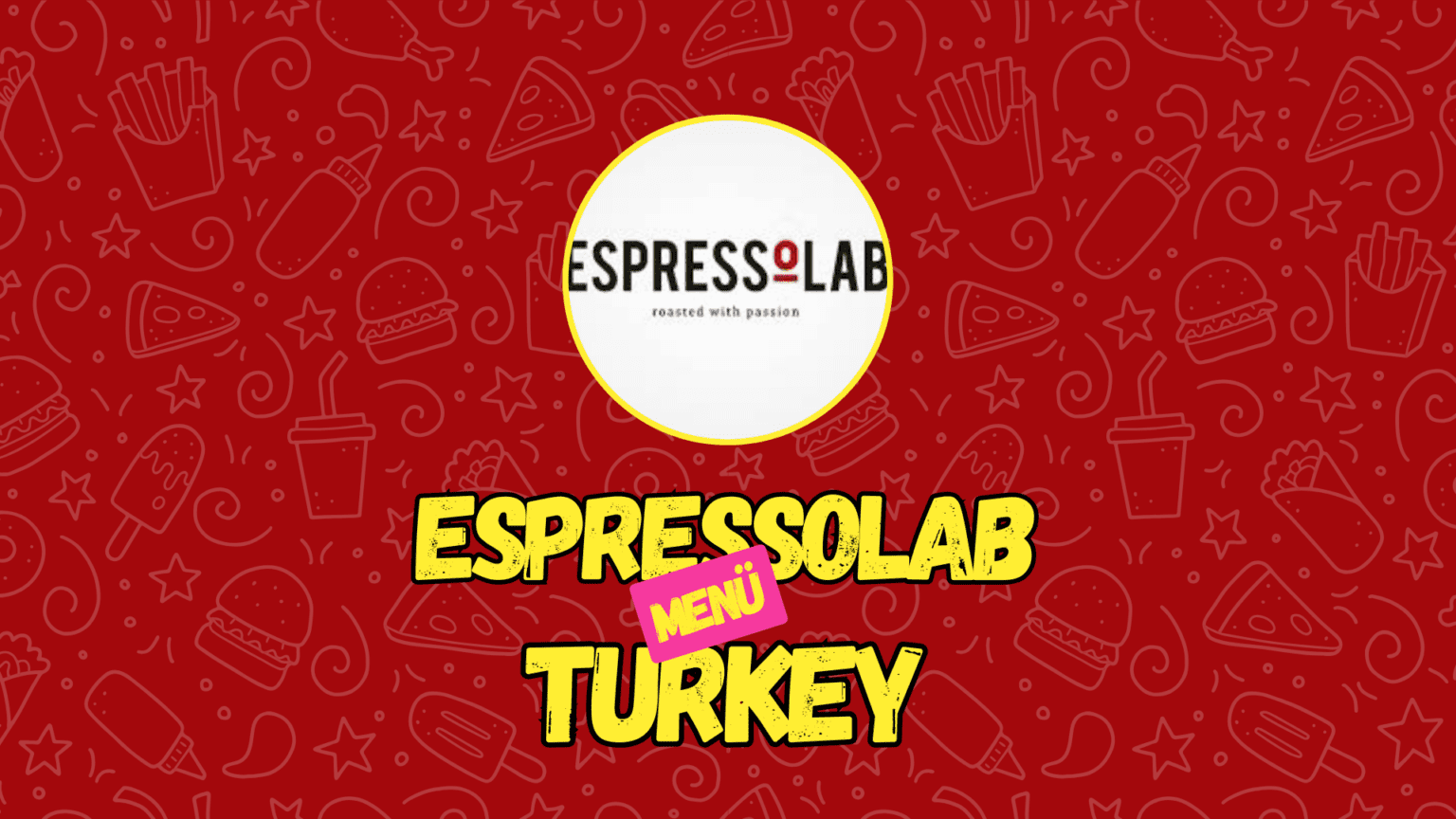 Espressolab Menü Fiyatları 2026 Turkiye - Menü ve Fiyat