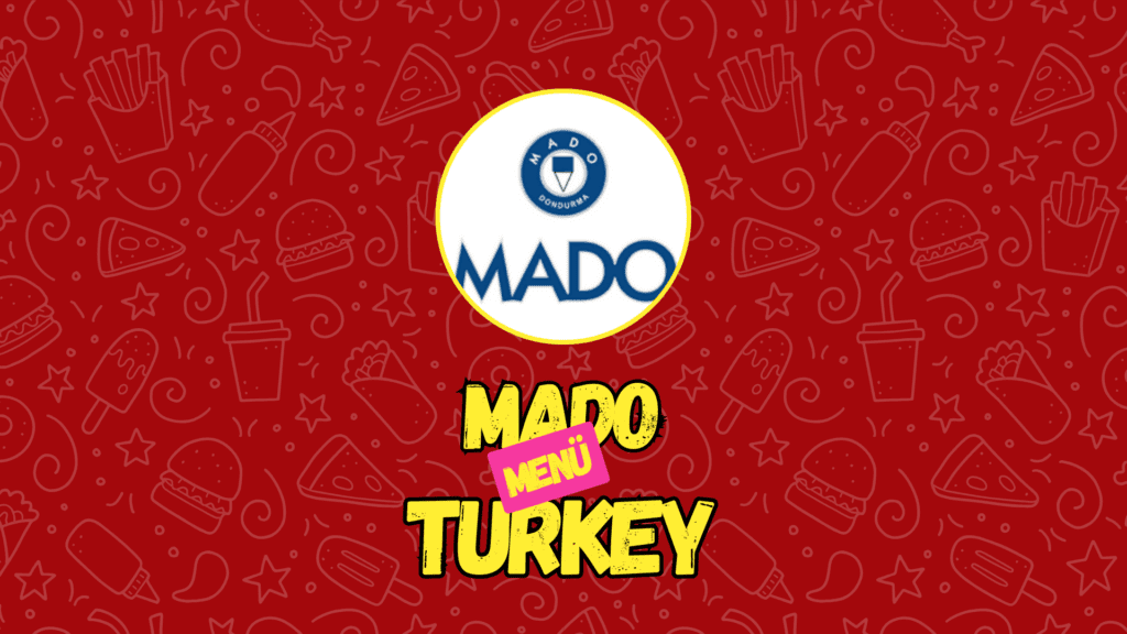 Mado Menü Ve Fiyatları 2026 Turkiye - Menü ve Fiyat